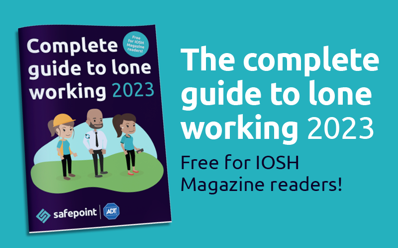 Download your free guide to lone working! | IOSH magazine